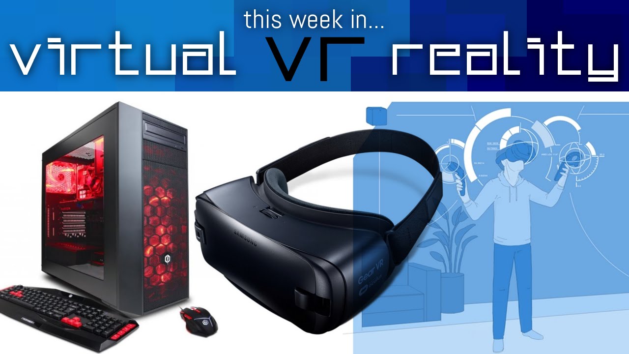 $720 VR-Ready PC, Valve Licensing Lighthouse Tracking, New Gear VR ...
