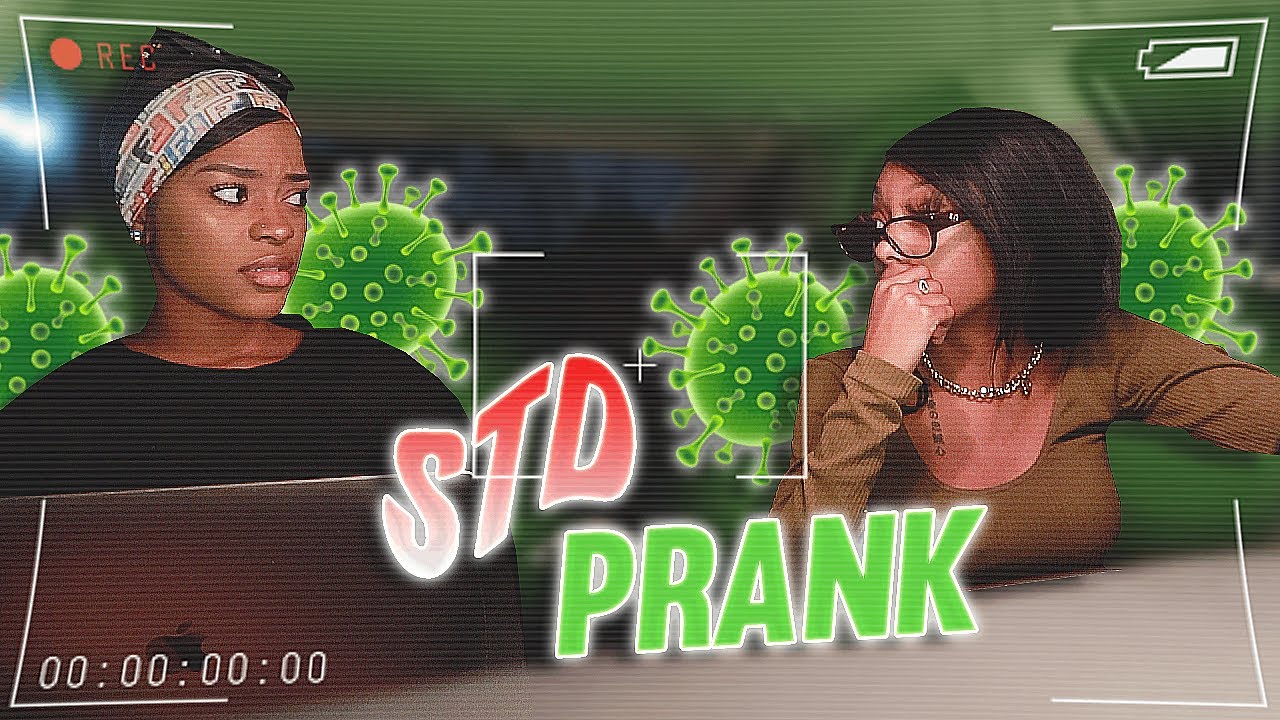FAKE STD PRANK *she goes off!* - YouTube