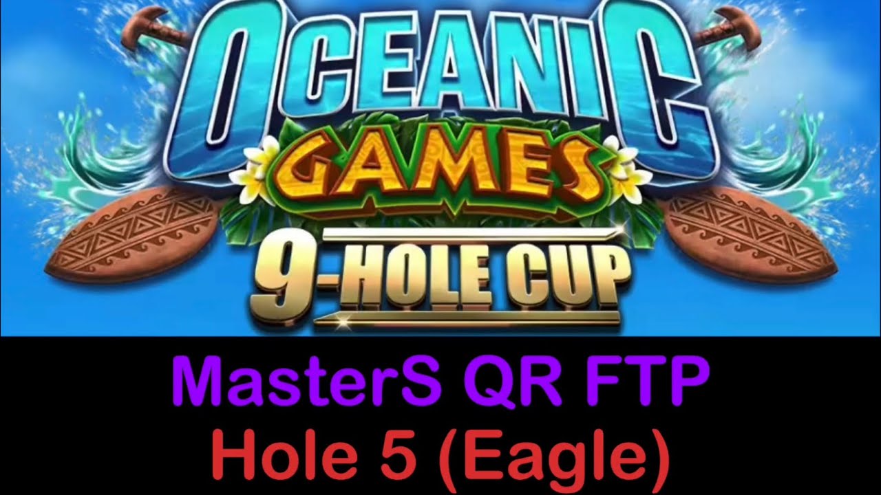 Golf Clash - Oceanic Games 9-Hole Cup - MasterS QR - Hole 5 FTP (Eagle ...