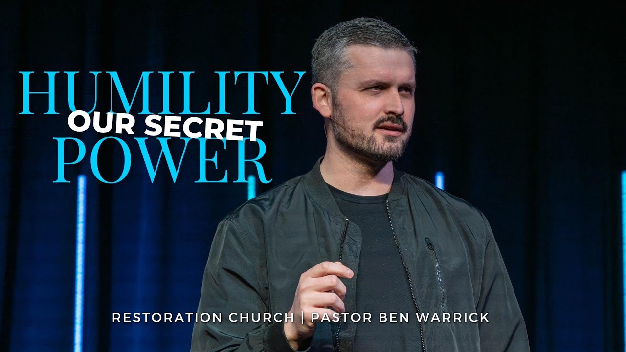 Humility Our Secret Power | Pastor Ben Warrick - YouTube