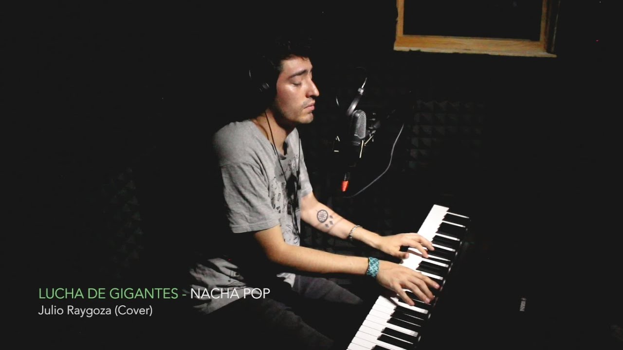 Lucha de gigantes - Nacha Pop (Piano cover por Julio Raygoza) - YouTube