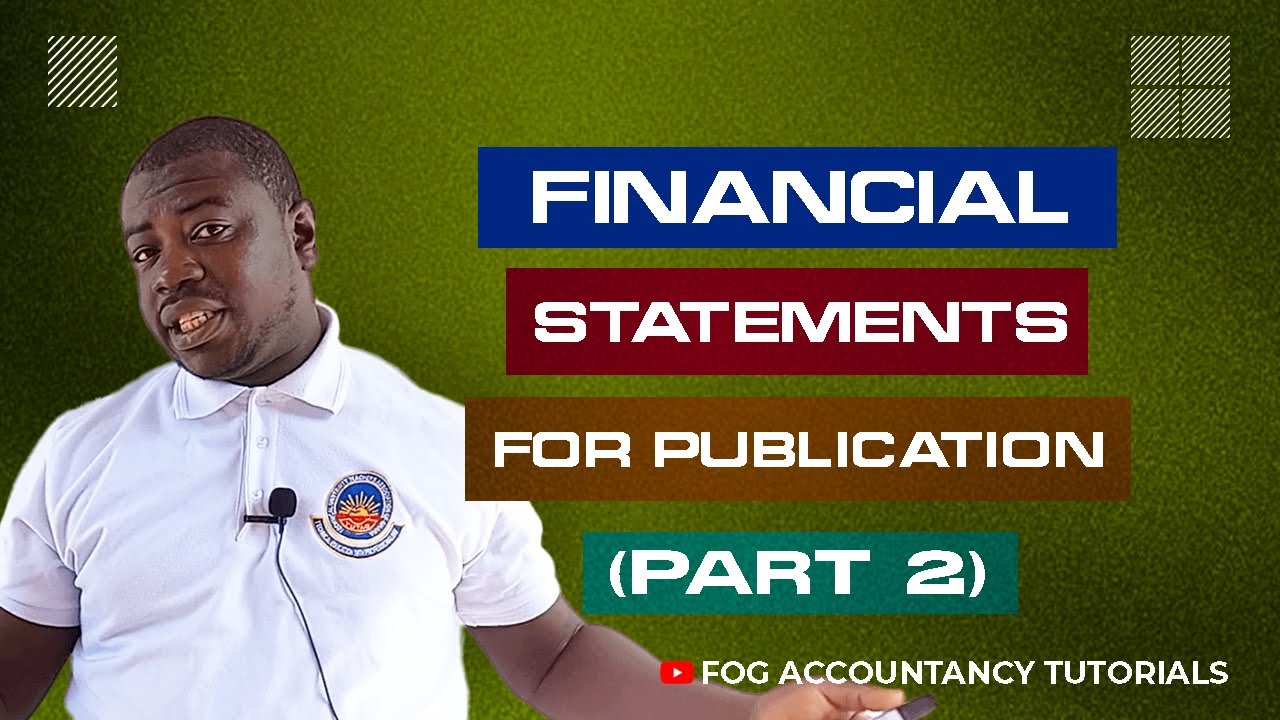 FINANCIAL STATEMENTS FOR PUBLICATION (PART 2) - YouTube