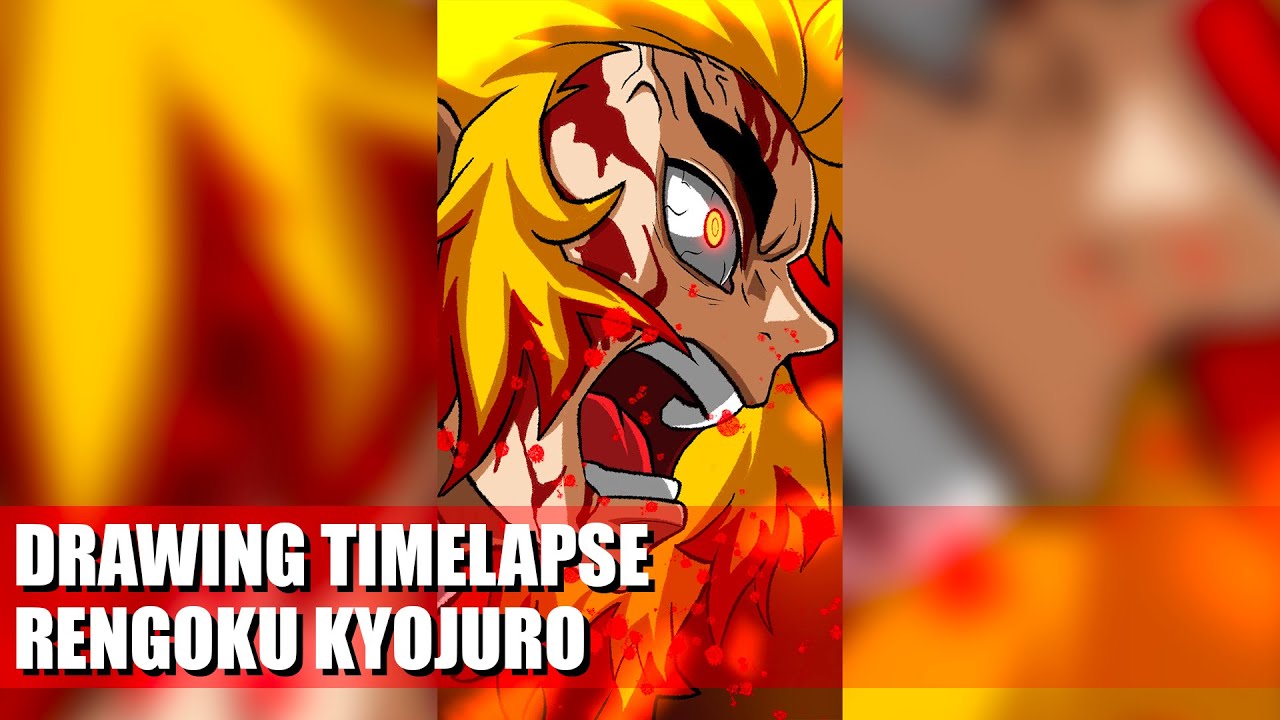 Drawing Time Lapse Kyojuro Rengoku The Fire Hashira. - YouTube