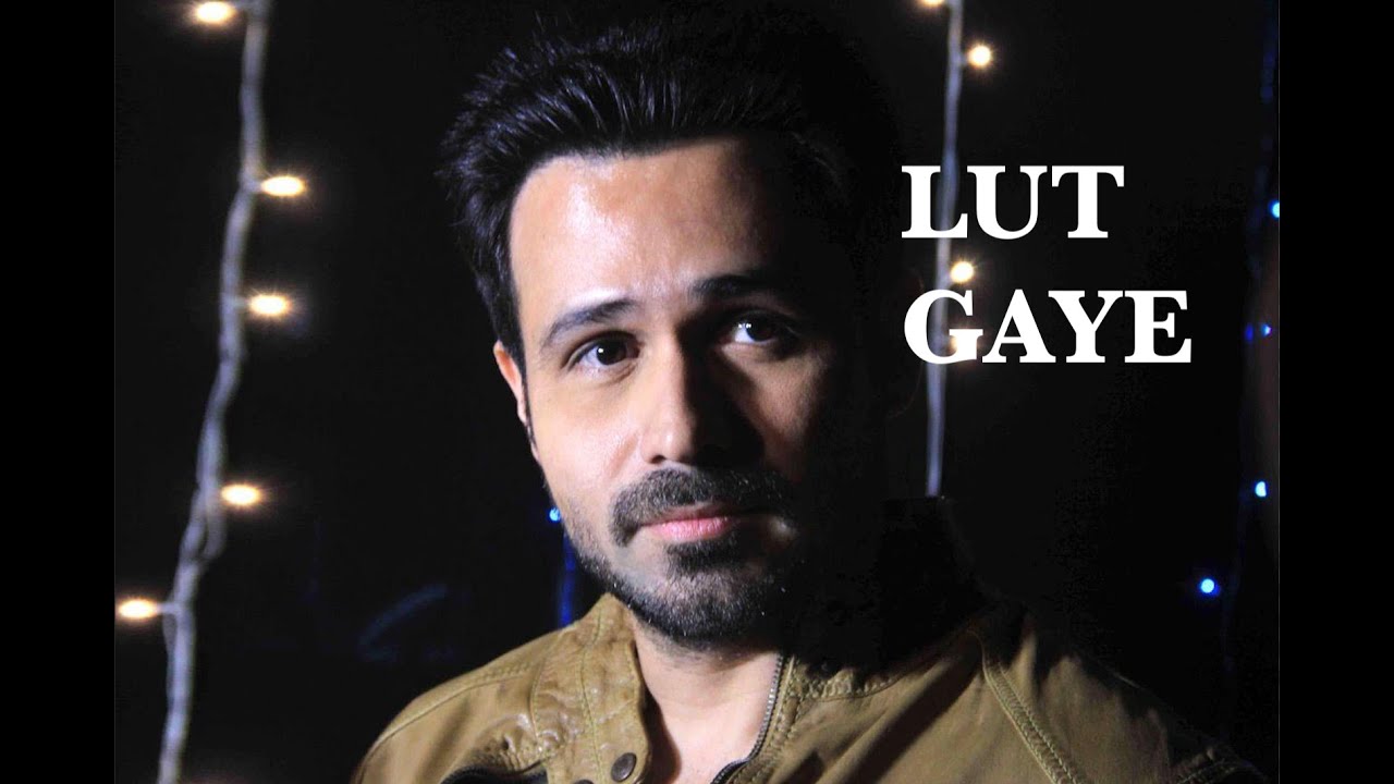 LUT GAYE (Full Song) | Emraan Hashmi | Jubin Nautiyal Style - YouTube