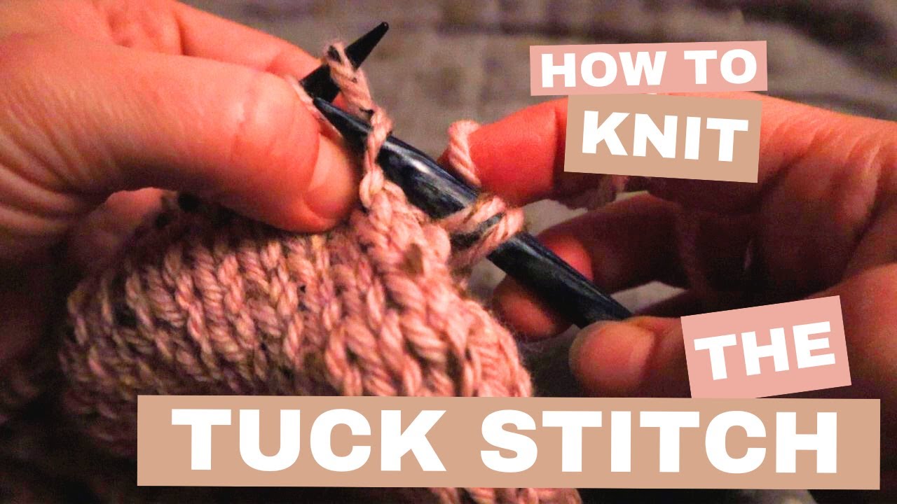 How to Knit a Tuck Stitch - technique used in Winter Cottage Gift Box ...