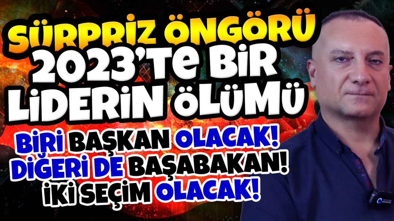 2023'TE BİR LİDERİN ÖLÜMÜ | Biri başkan diğeri başbakan olacak ...