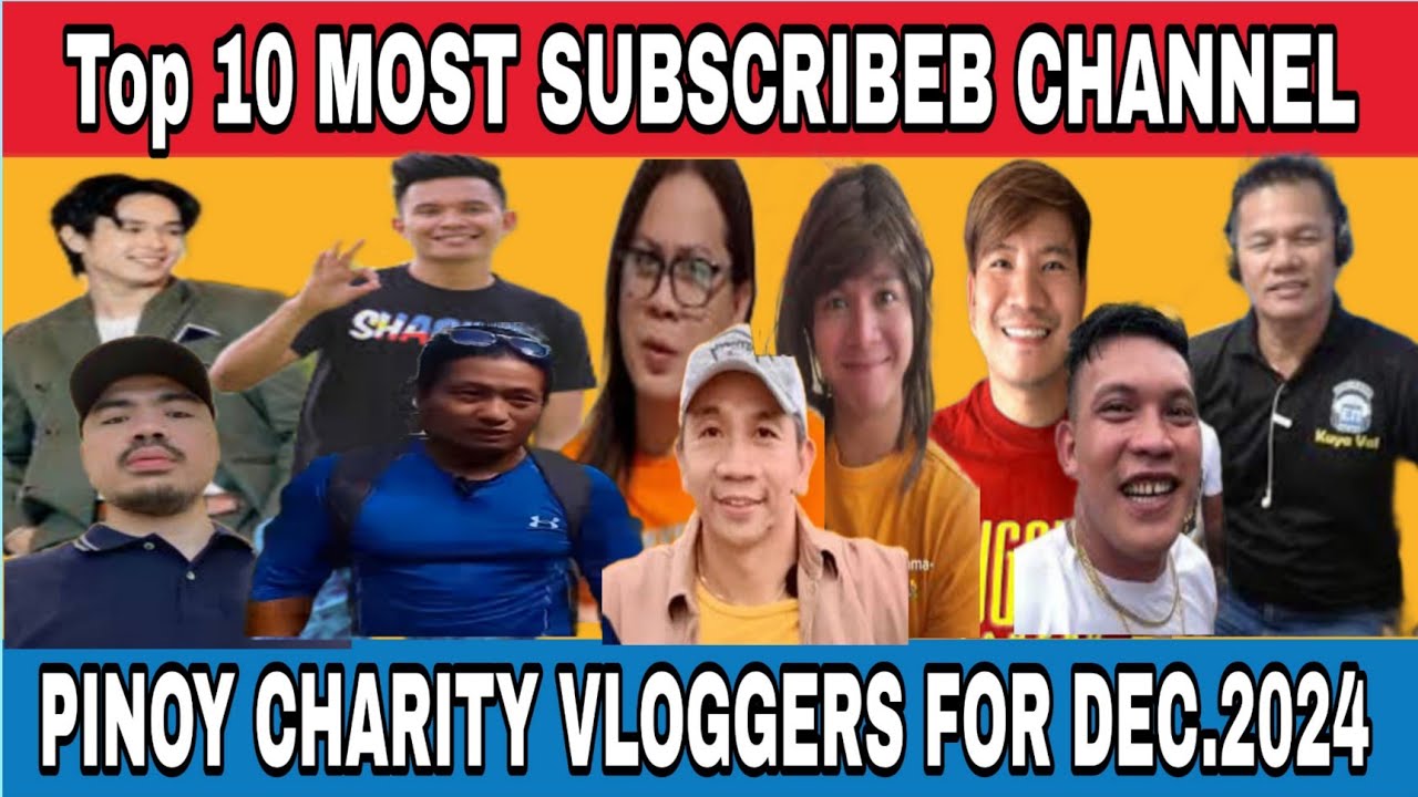 Top 10 Most Subscribed charity vloggers/Base on December 29,2024/Pugong Byahero - YouTube
