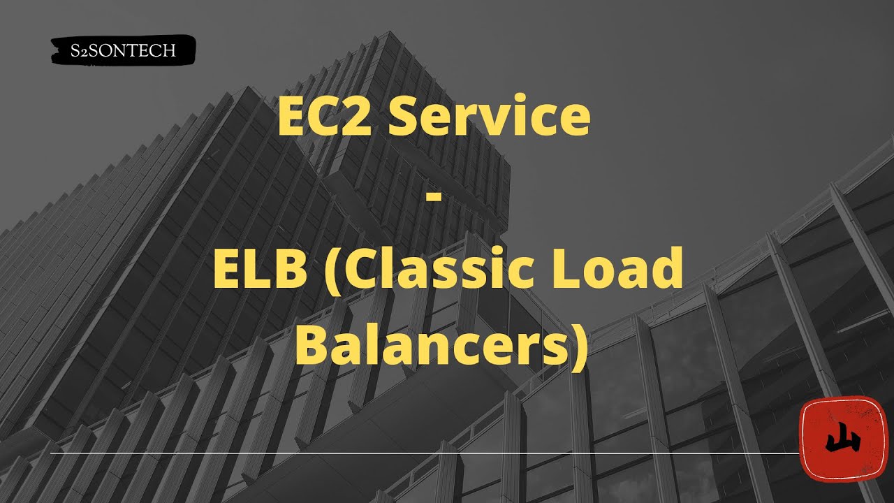 Bài 19: EC2 Service - Thực Hành - ELB (Classic Load Balancers) - YouTube