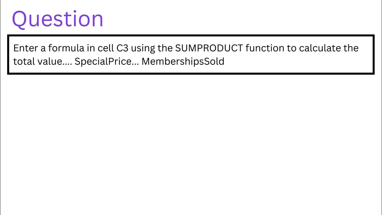 Enter a formula in cell C3 using the SUMPRODUCT function to calculate ...