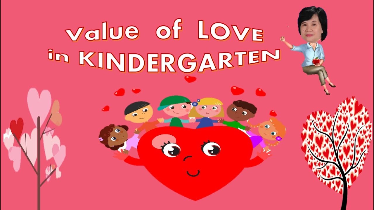 VALUE of LOVE in KINDERGARTEN - YouTube