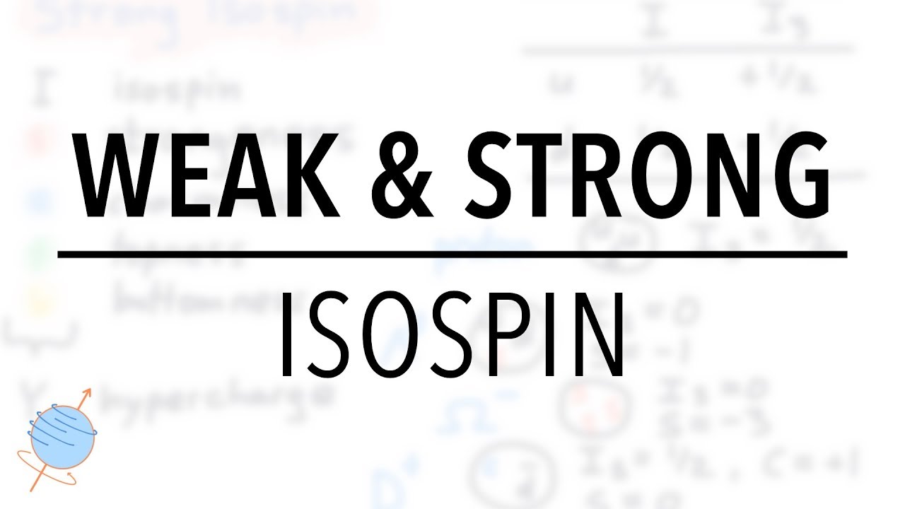 Weak & Strong Isospin | Particle Physics - YouTube