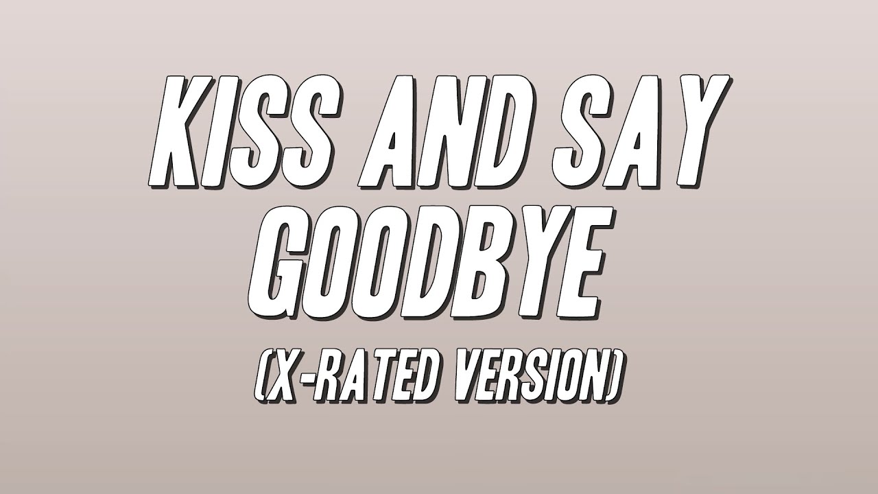 The Manhattans - Kiss and Say Goodbye (X-Rated Version) [Lyrics] - YouTube