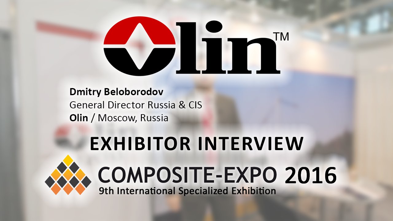 Dmitry Beloborodov, Olin / Moscow, Russia - about Composite-Expo 2016 ...