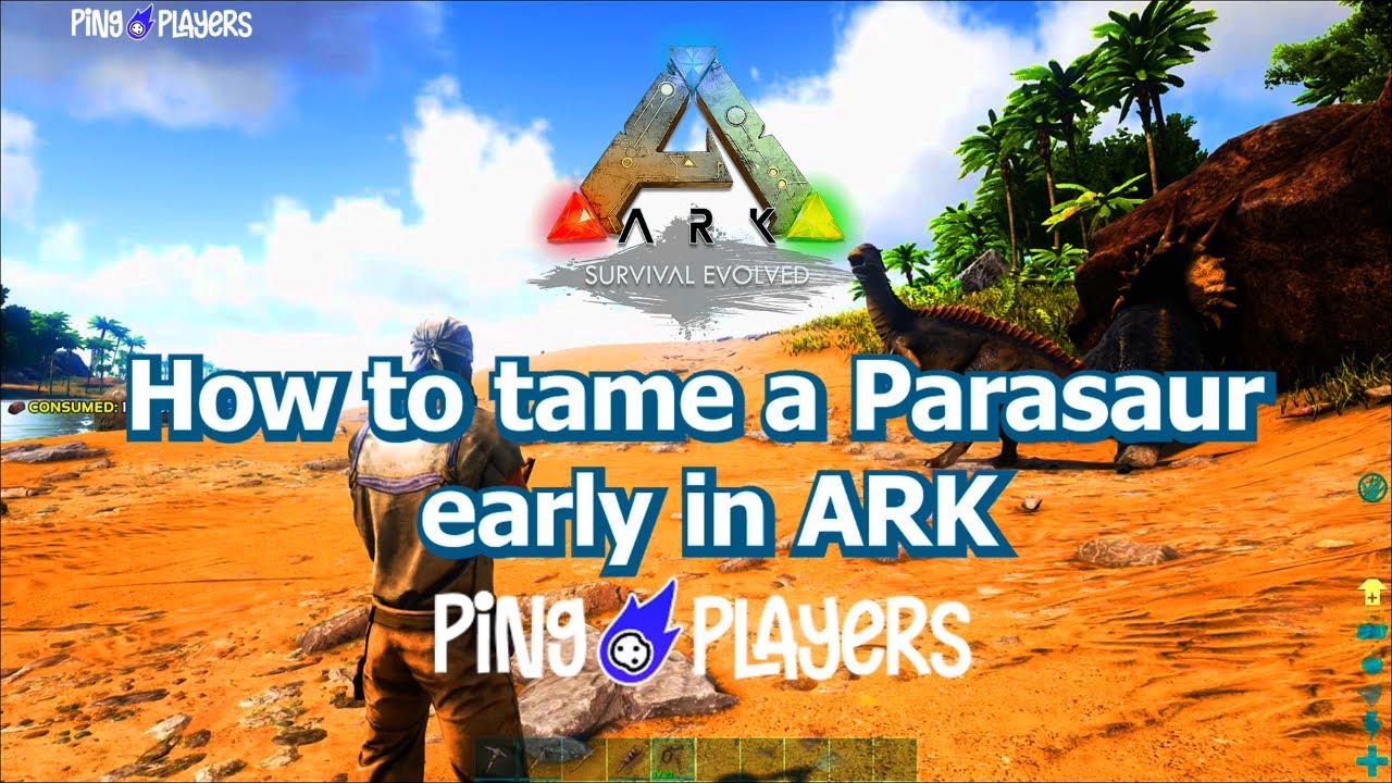 How to Tame a Parasaur Early in ARK: Survival Evolved (Beginner Guide ...