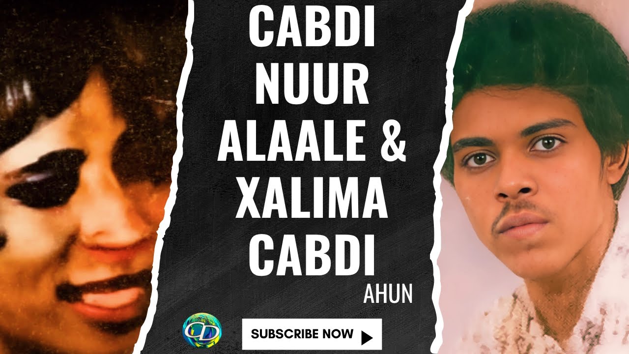 Cabdi Nuur Alaale & Xalima Cabdi | Heesta Waad iga Raysatay - YouTube