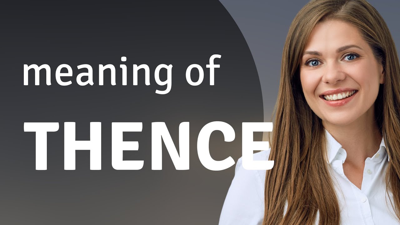 Thence — definition of THENCE - YouTube