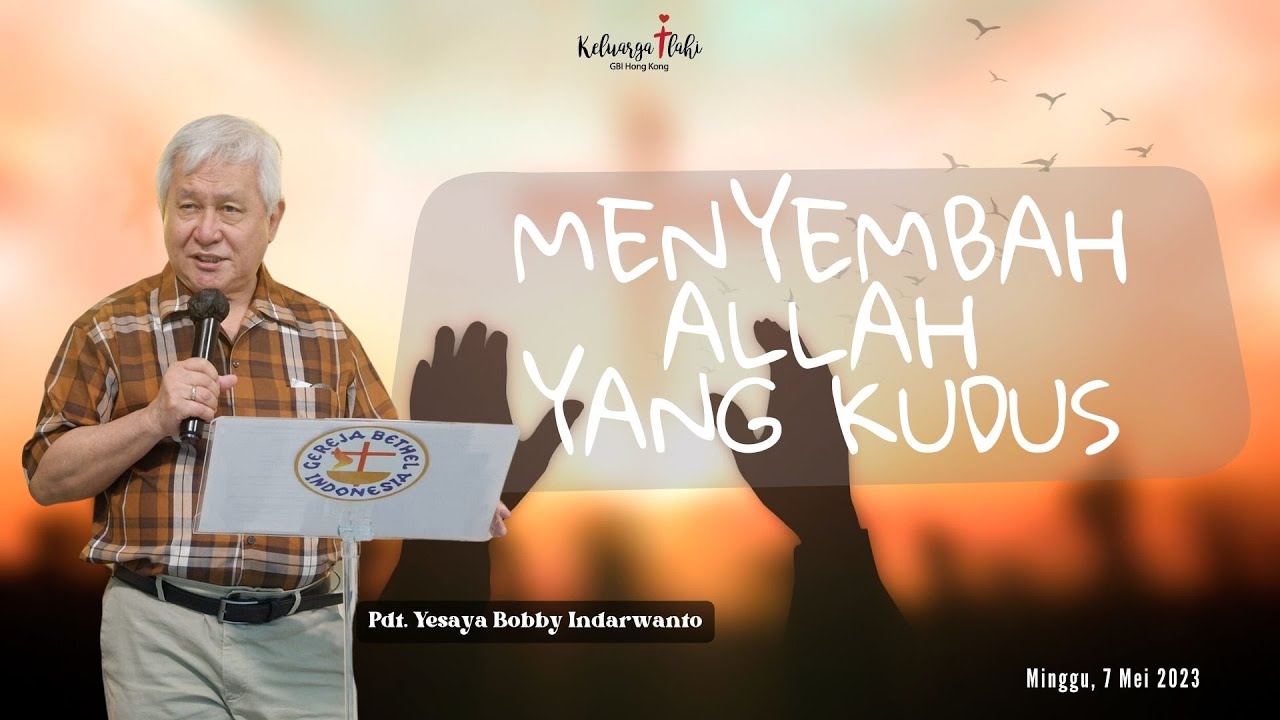 Menyembah Allah Yang Kudus - Pdt. Yesaya Bobby Indarwanto - YouTube