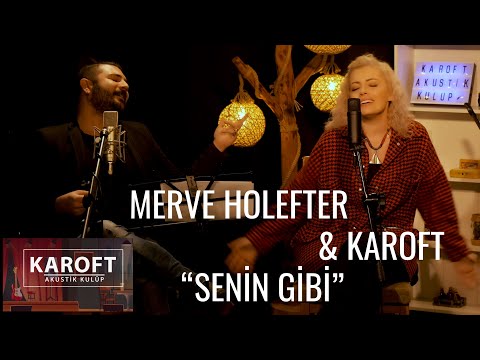 Merve Holefter & Karoft - Senin Gibi // Karoft Akustik Kulüp