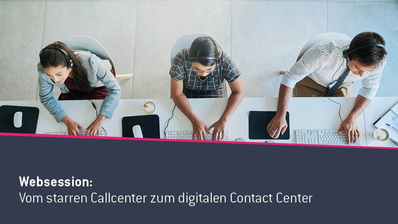 Vom starren Call Center zum digitalen Contact Center (1) - YouTube