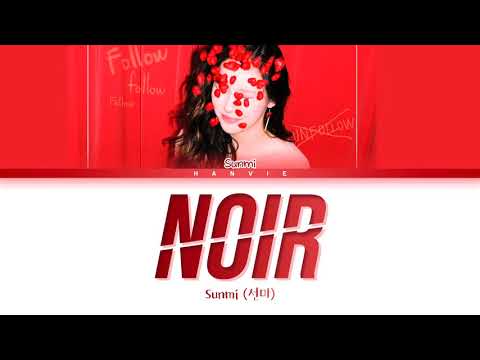 Sunmi (선미) – 'Noir (누아르)' Color Coded Lyrics/가사 (Han/Rom/Eng)