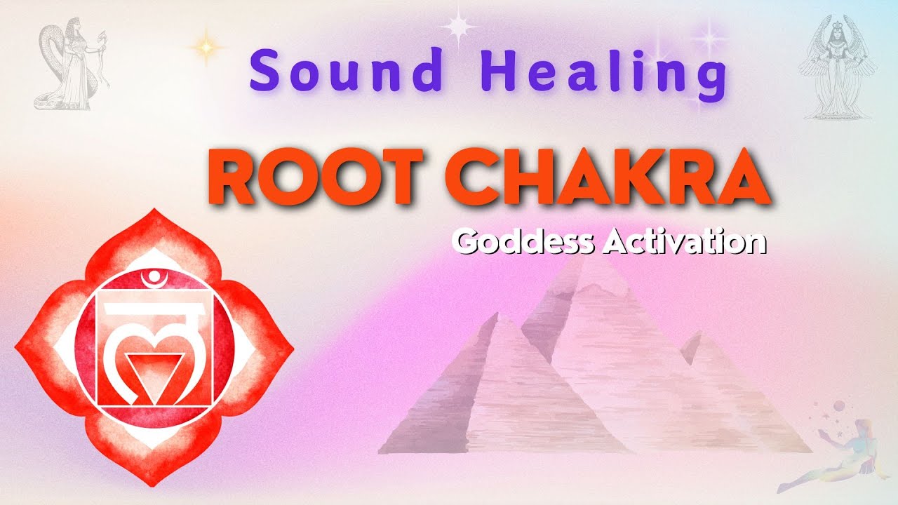 Root Chakra Goddess Activation | Sound Healing Frequencies - YouTube