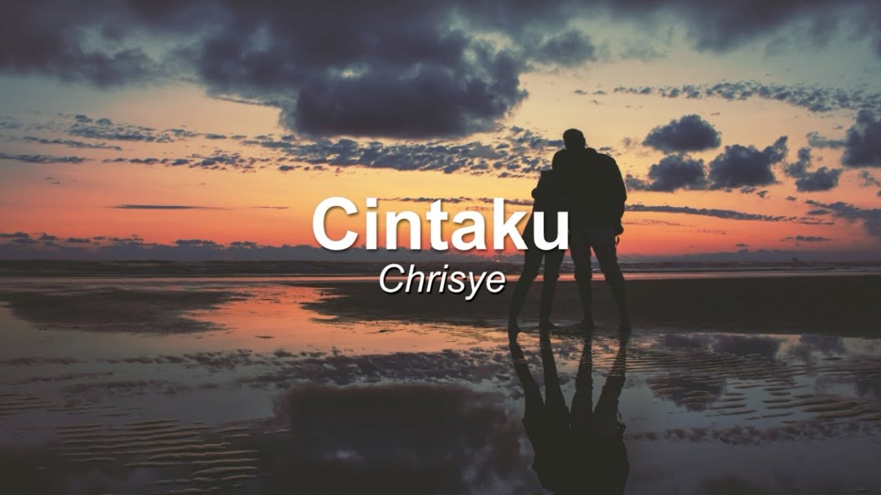 CINTAKU - Chrisye (Lirik) - YouTube