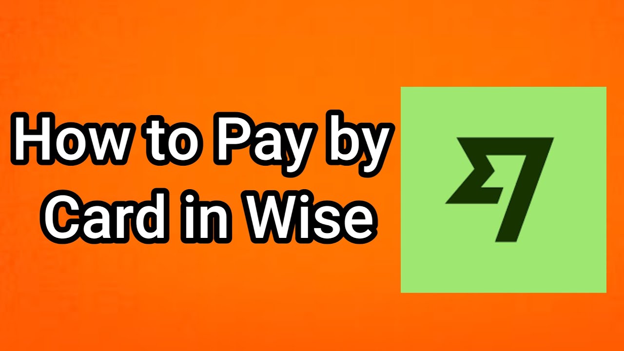 How to Pay by Card in Wise - Full Guide - YouTube