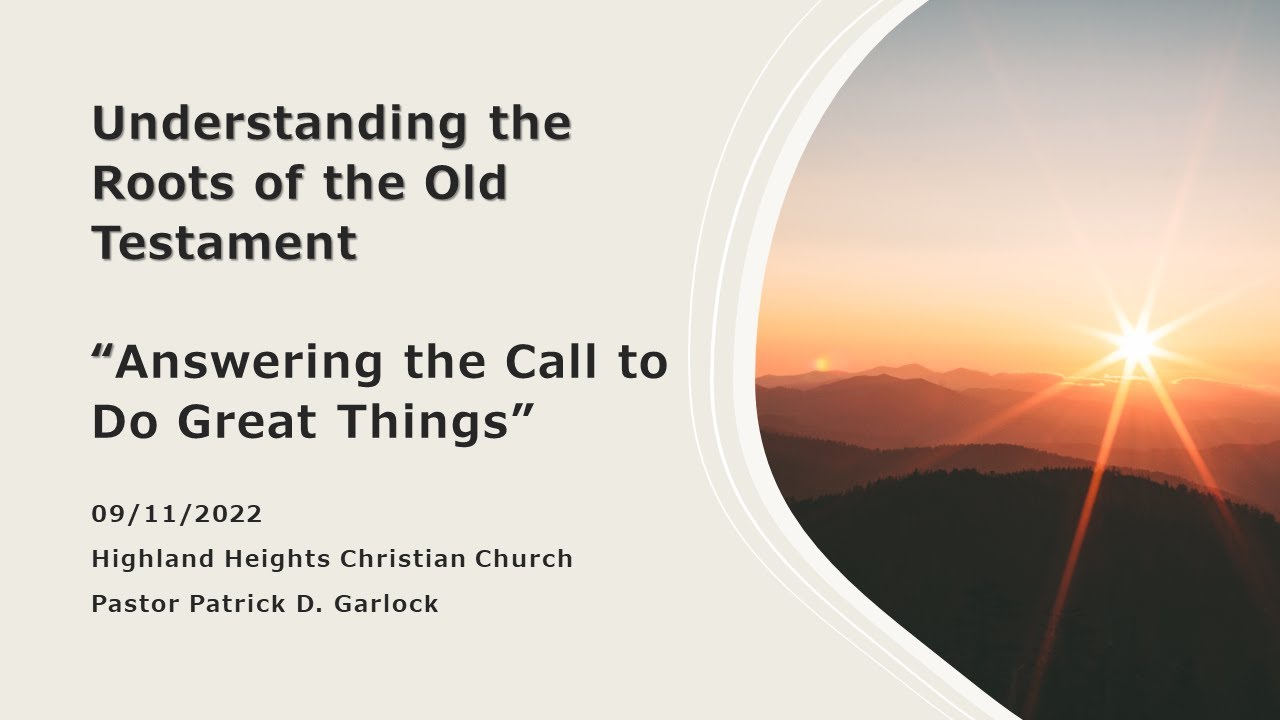 Genesis 12-25 "Abraham: Answering the Call to Do Great Things" - YouTube