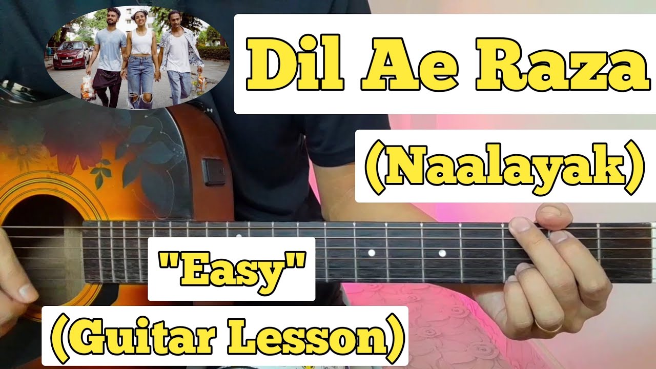 Dil Ae Raza - Naalayak | Guitar Lesson | Easy Chords | (Sahil Samuel ...