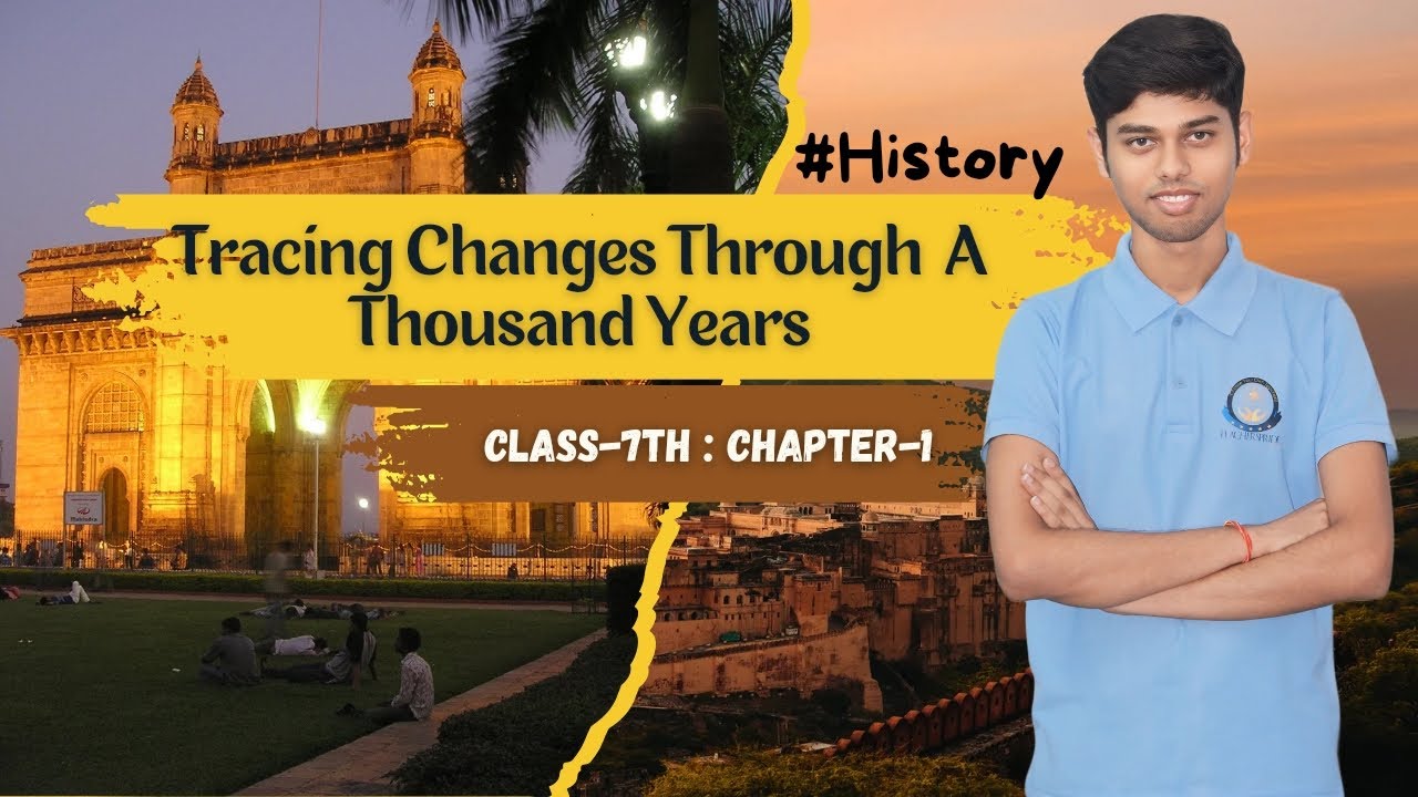 Tracing Changes Through A Thousand Years #Class-7th (Chapt-1 ...
