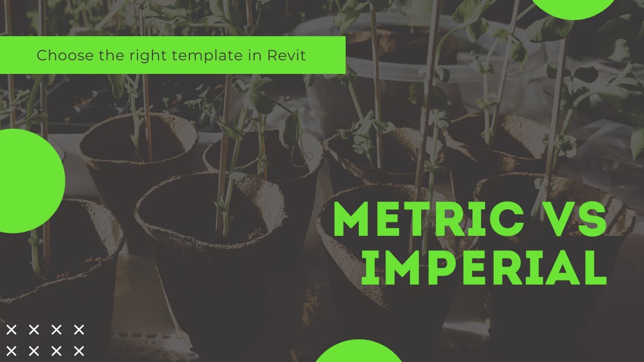Choose the right template in Revit | Imperial vs Metric in Revit ...