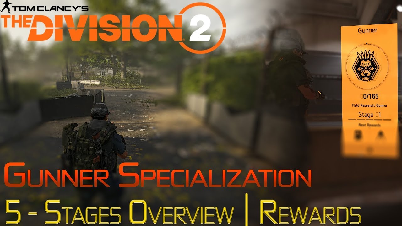 The Division 2 | Gunner Specialization Stages and Rewards Overview | 5 ...