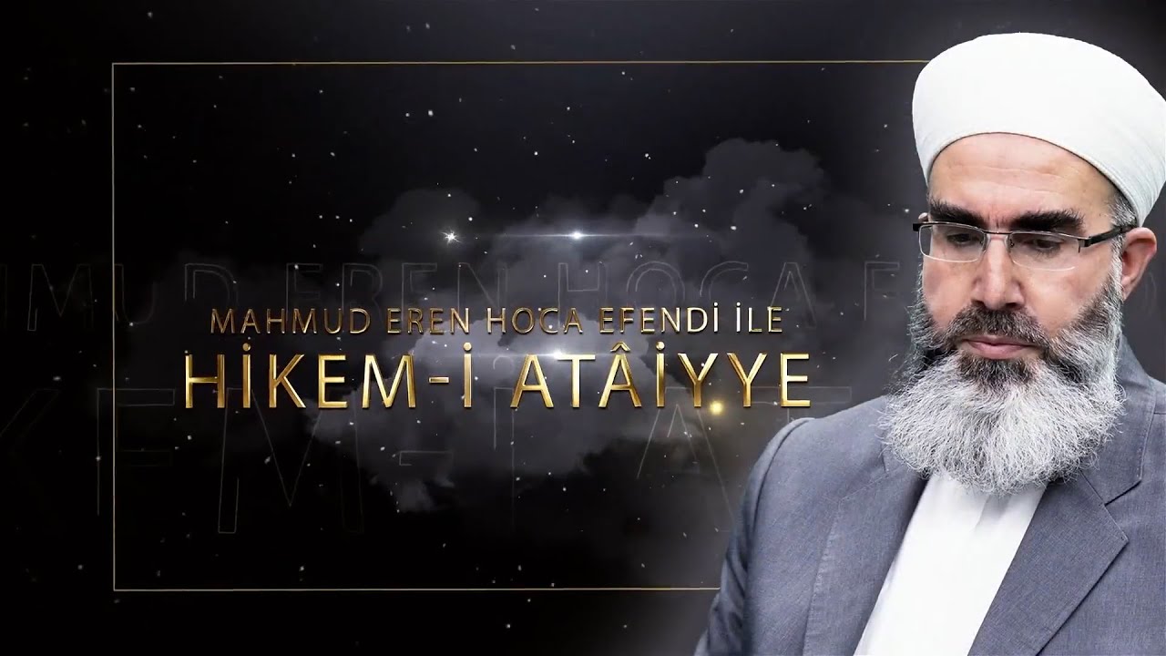 Hikemi- Atâiyye 52:Temeli Sağlam Olmayan Yıkılmaya Mahkumdur | Mahmut ...