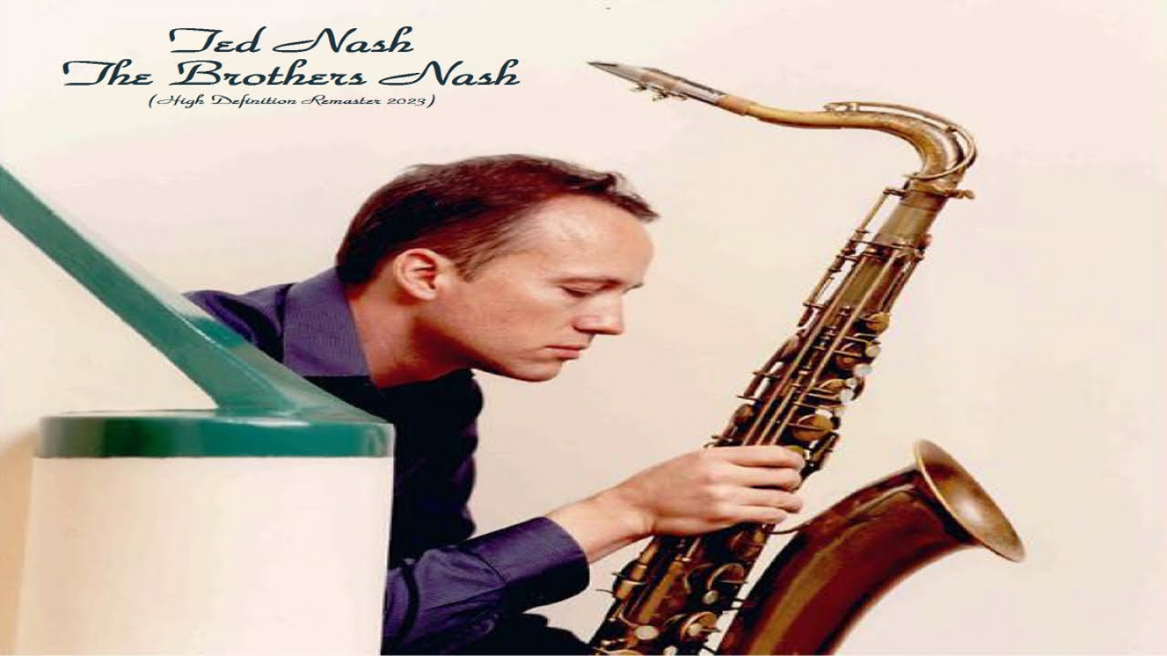 Ted Nash’s ‘The Brothers Nash’ | 2023 Remastered Full Album | 12 ...