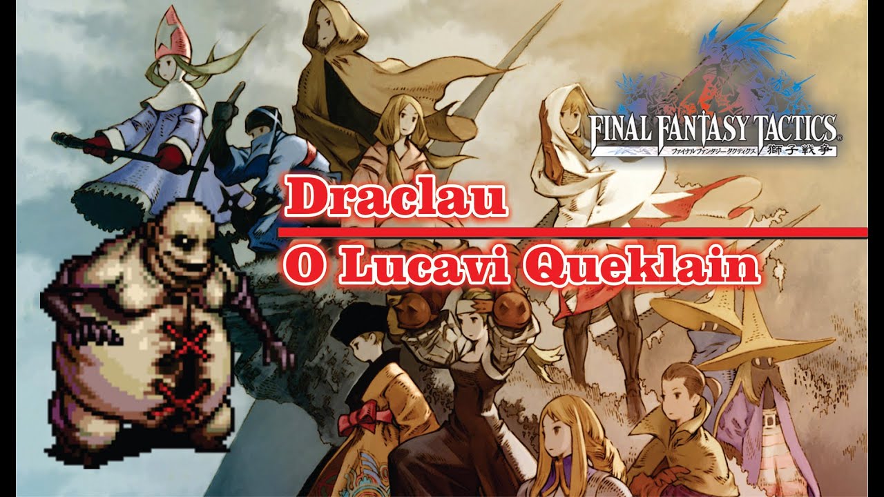 Nostalgia: Final Fantasy Tactics - Draclau o Lucavi Queklain Detonado ...
