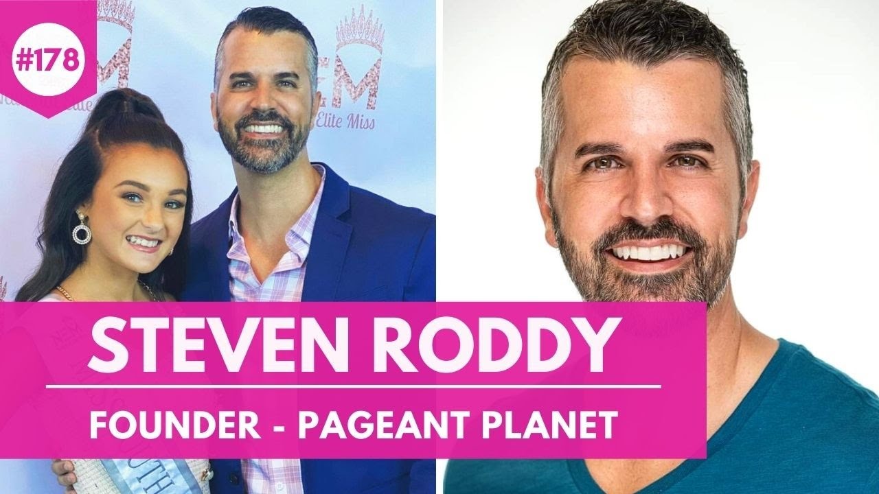 #178 STEVEN RODDY INTERVIEW: FOUNDER - PAGEANT PLANET - YouTube