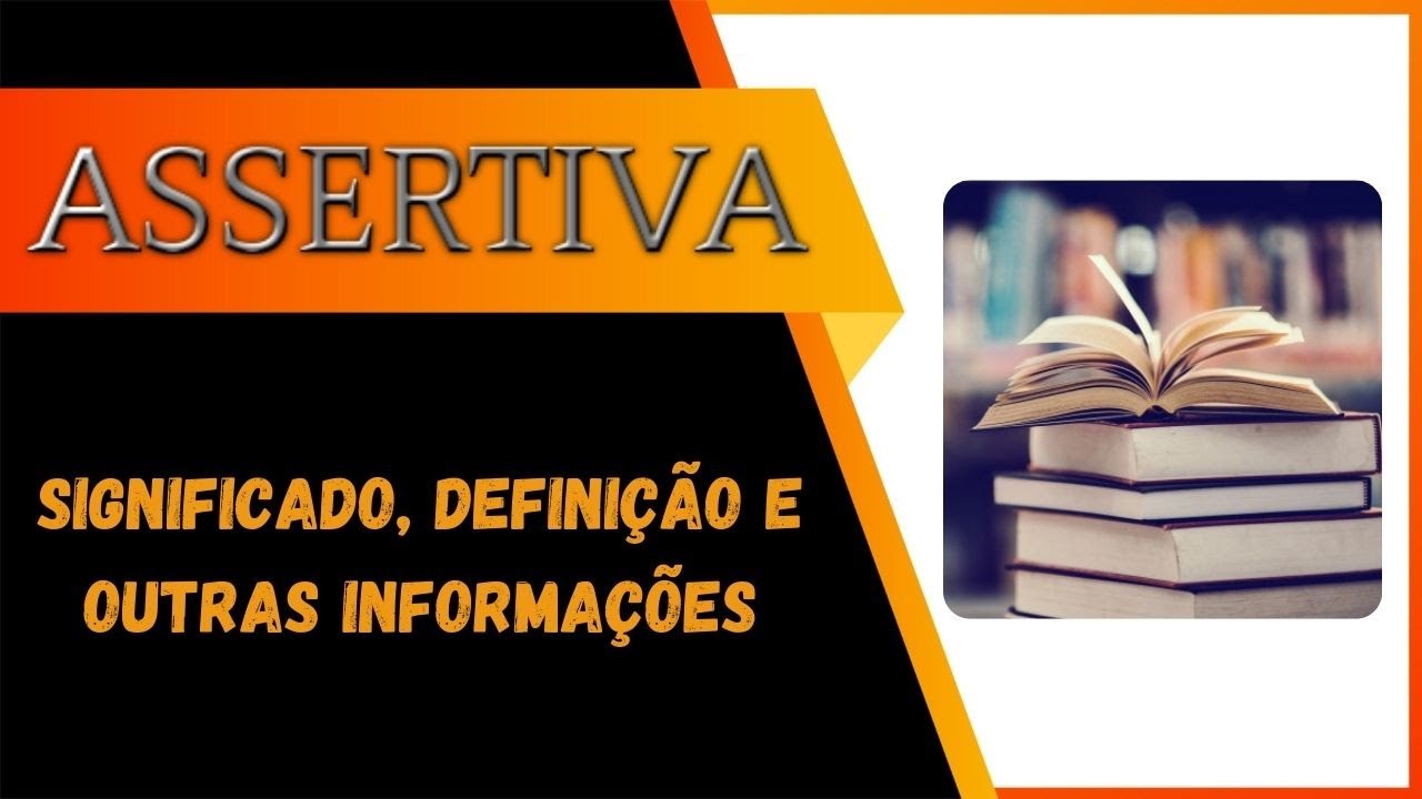 Qual Significado de Assertiva? Qual Definição de Assertiva? Sinônimo e ...