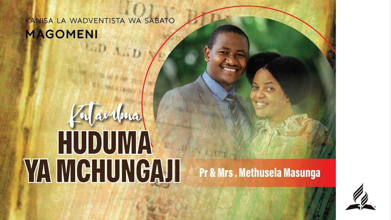 KUTAMBUA HUDUMA YA MCHUNGAJI | PR & MRS METHUSELA MASUNGA| SABATO ...