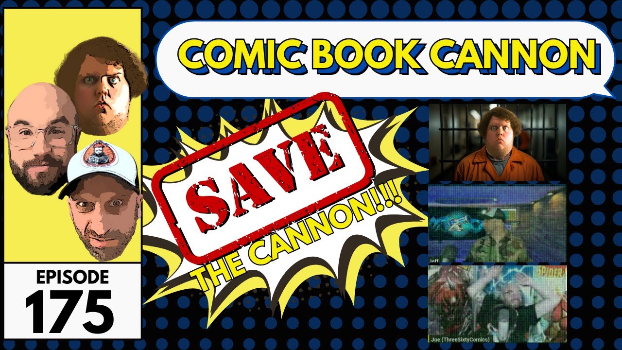 Comic Book Cannon Ep. 175, SAVE THE CANNON! - YouTube