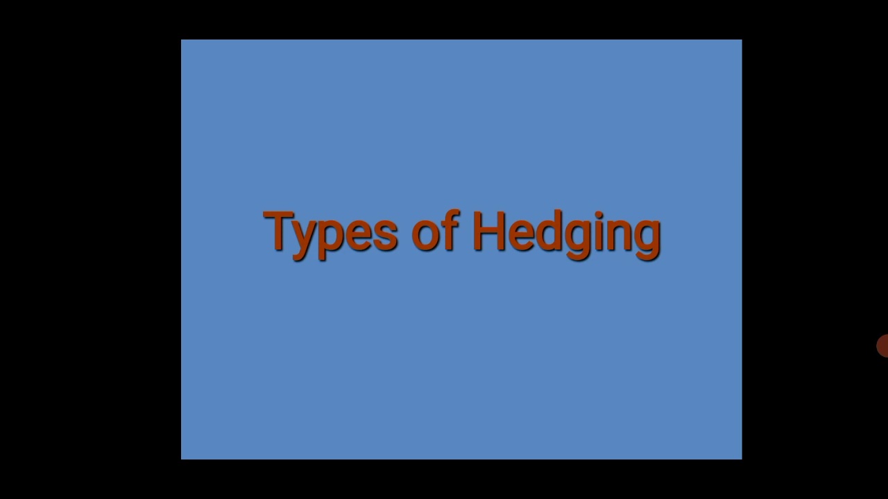 types of hedging - YouTube