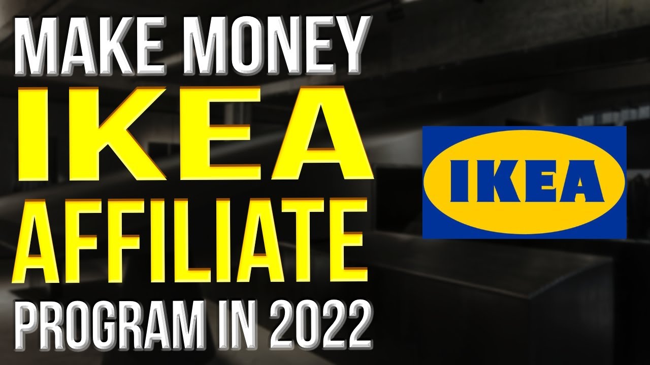 Ikea Affiliate Program Review 2022 Plus 5 Ways To Make Money - YouTube