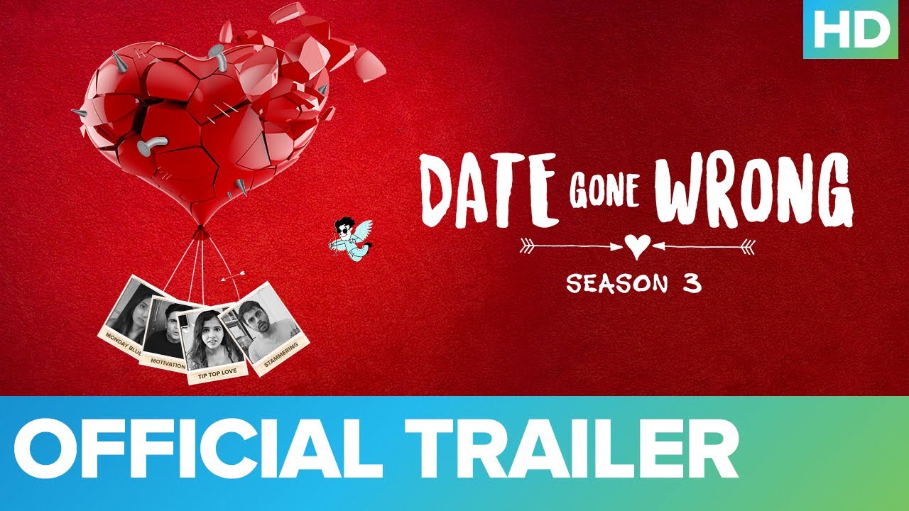 Date Gone Wrong - Season 3 Official Trailer - All Episodes Streaming Now | Eros Now Quickie ...