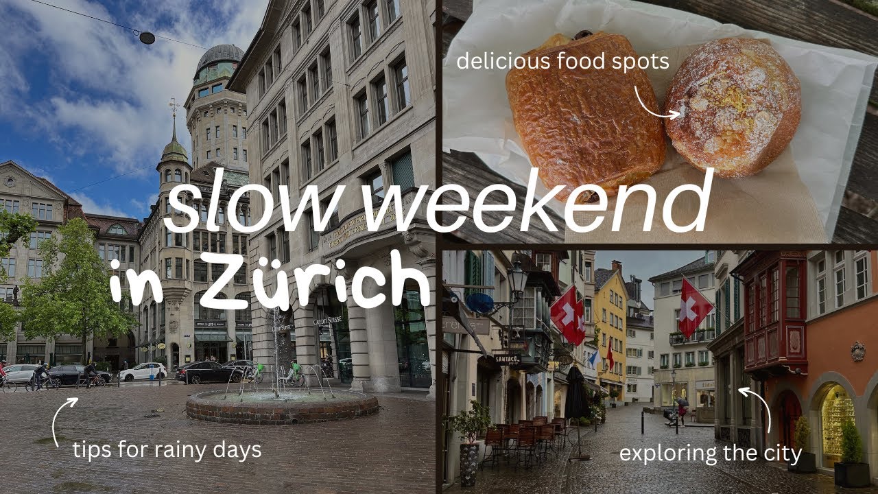 Weekend in Zurich | Activities for rainy days | Best food spots | Slow ...