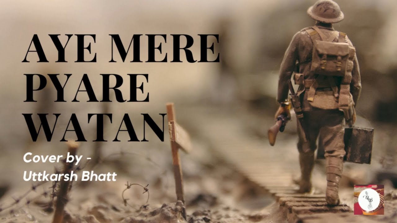 ऐ मेरे प्यारे वतन || Aye Mere Pyare Watan || Independence Day Special ...