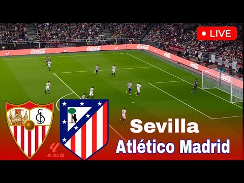 Sevilla vs Atletico Madrid LIVE 🔴 La LIga 25/2026 ⚽ Simulation VideoGame