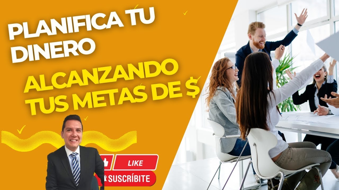 Cómo planificar tu dinero y alcanzar tus metas financieras - YouTube