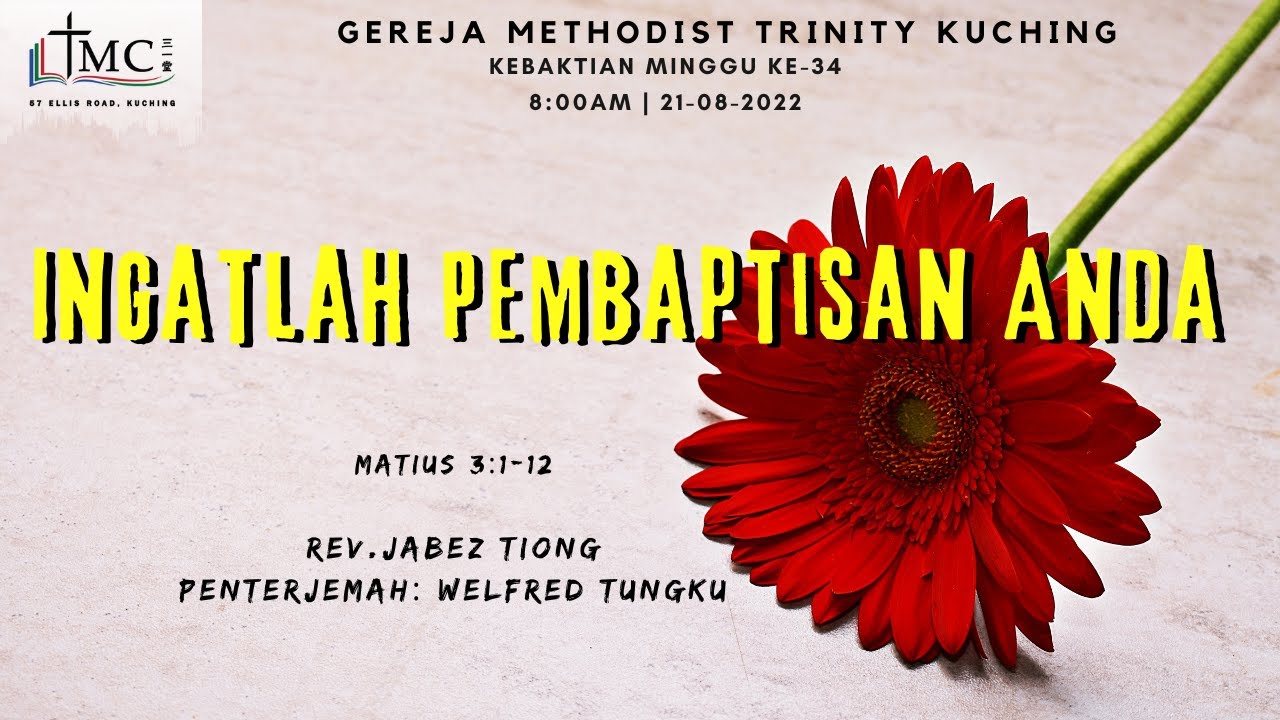 "Ingatlah Pembaptisan Anda" l Gereja Methodist Trinity l Kebaktian ...
