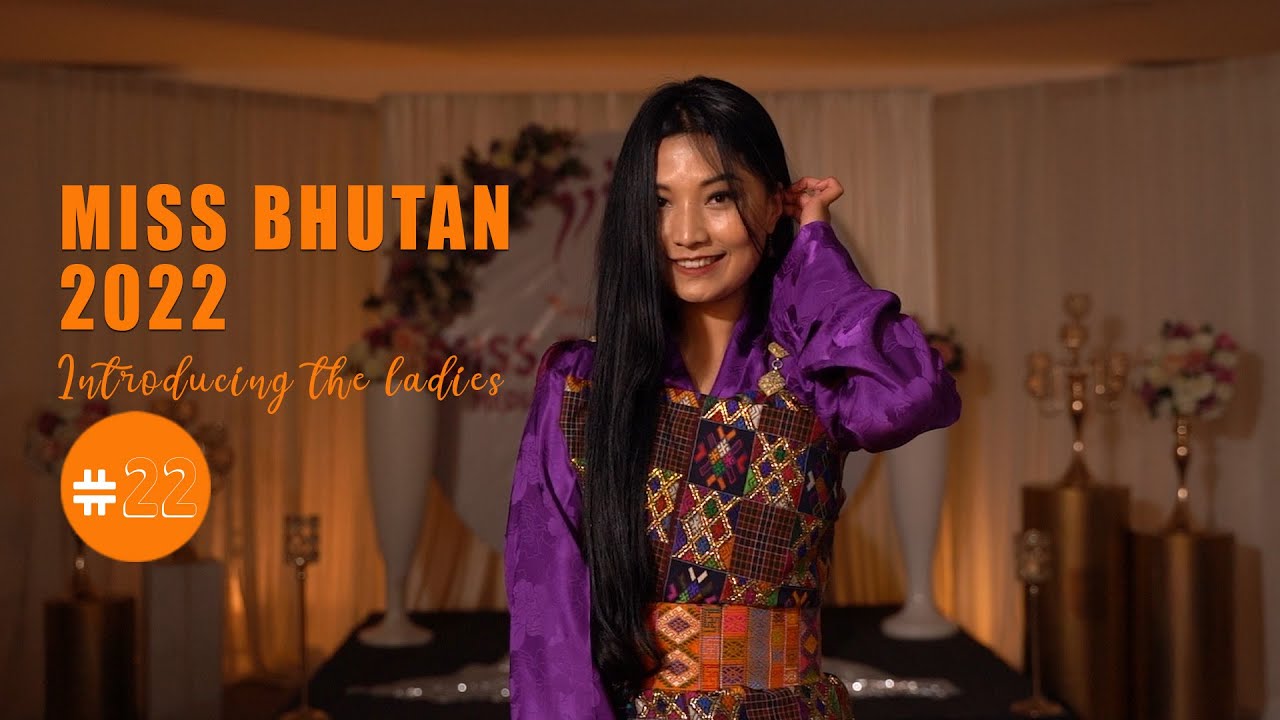 Contestant No. 22, Tandin Pem (Miss Bhutan, 2022) - YouTube