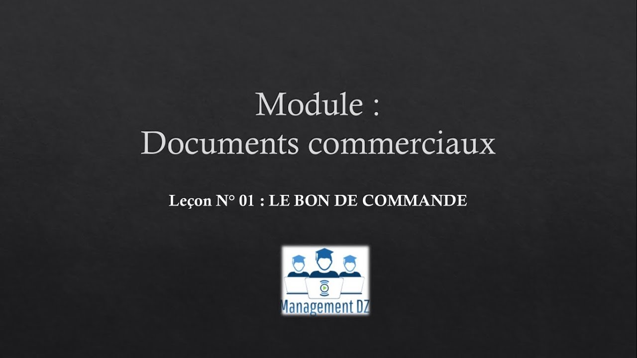 Documents commerciaux ; Cours n° 01 : Le bon de commande وثائق تجارية ؛ الدورة رقم 01: نموذج ...