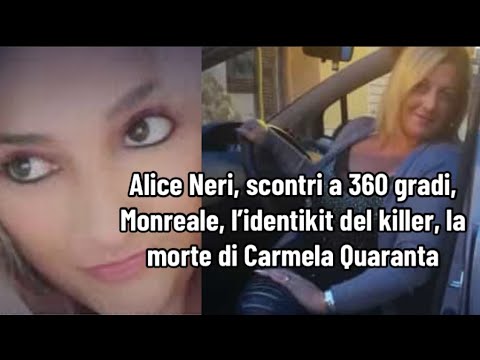 Alice Neri, scontri a 360 gradi, Monreale, l’identikit del killer, la ...
